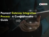 Payment Gateway Integration Process A Comprehensive Guide