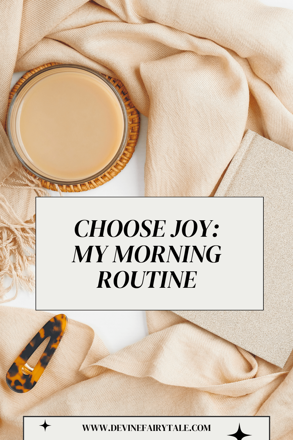 Choose Joy Each Morning: My Morning Routine