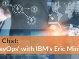 Devops Chat Day 2 Devops With Ibm S Eric Minick Devops
