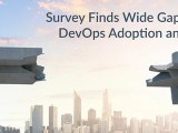 Survey Finds Wide Gap Between Devops Adoption And Success Devops