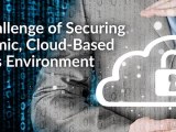 The Challenge Of Securing A Dynamic Cloud Based Devops Environment