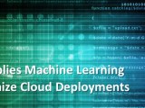Aws Applies Machine Learning To Optimize Cloud Deployments Devops