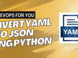 Convert Yaml To Json Using Python