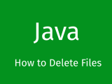 How To Delete Files And Directories In Java