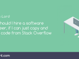 Why Should I Hire A Software Engineer If I Can Just Copy And Paste