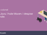 I Hate Java I Hate Maven I Despise Hibernate Devrant
