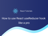 How To Use React Usereducer Hook Like A Pro Devtrium