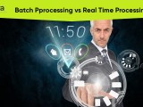 Batch Vs Real Time Processing Which Is Right For You