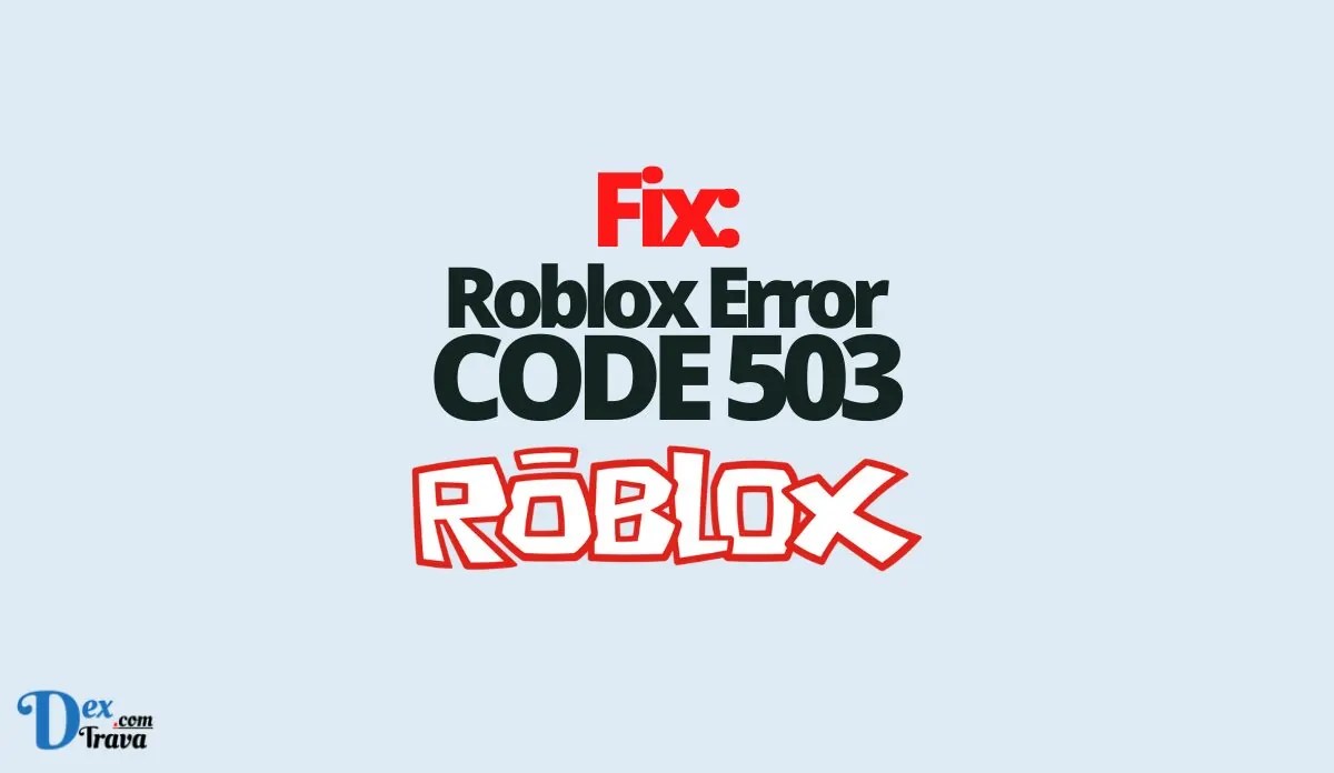 fix-roblox-error-code-503-dextrava