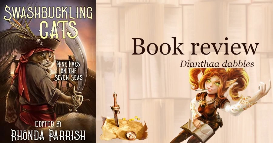 Swashbuckling Cats - Edited By Rhonda Parrish Review - Dianthaa Dabbles