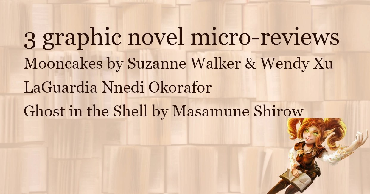 Graphic Novel Reviews: Mooncakes, LaGuardia, Ghost In The Shell