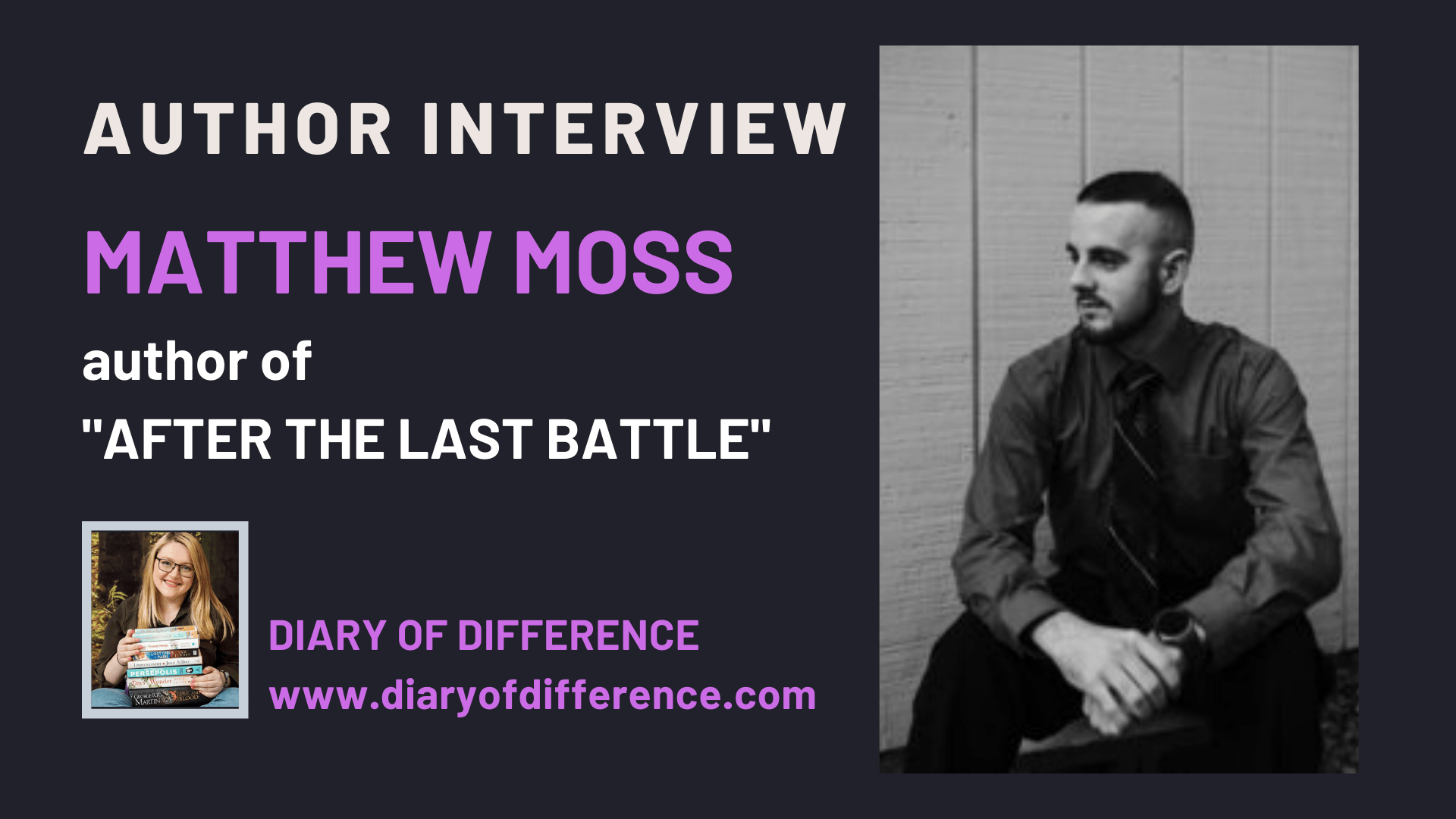 Book Author Interview - Matthew Moss - Diary of Difference