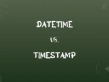 Datetime Vs Timestamp Know The Difference