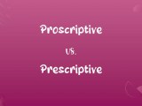 Proscriptive Vs Prescriptive Know The Difference