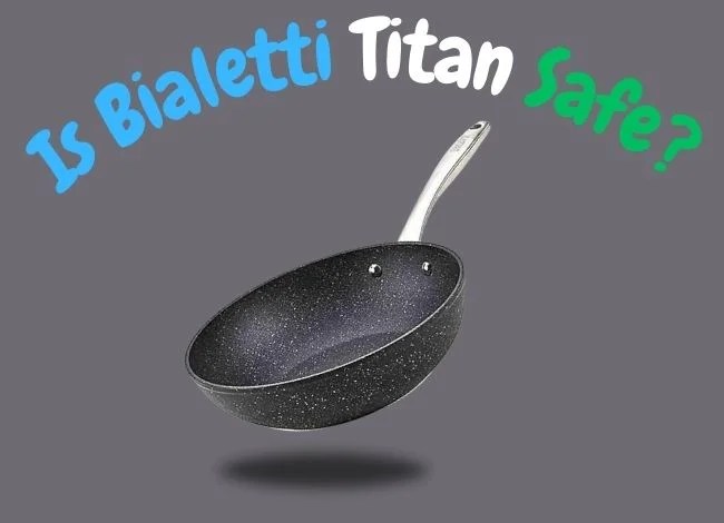Is Bialetti Titan Safe?