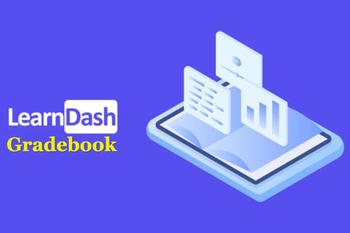 Learndash Gradebook By Real Big - Plugin Tích Hợp Tính Năng Gradebook Trên WordPress | Digi-4U
