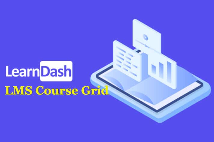 LearnDash LMS Course Grid - Plugin Tuỳ Chỉnh Giao Diện Khoá Học Dạng ...