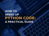 How To Speed Up Python Code A Practical Guide