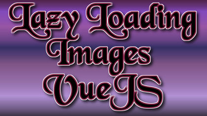 Lazy Loading Images in VueJs - Digital Fortress