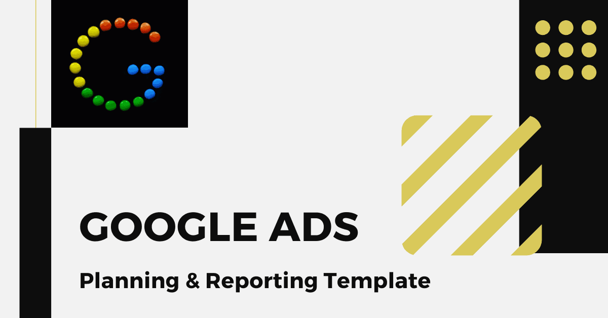 Google Ads Planning & Reporting Template Excel File – Digiutm | Digital ...