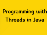 Programming With Threads In Java Discoversdk Blog