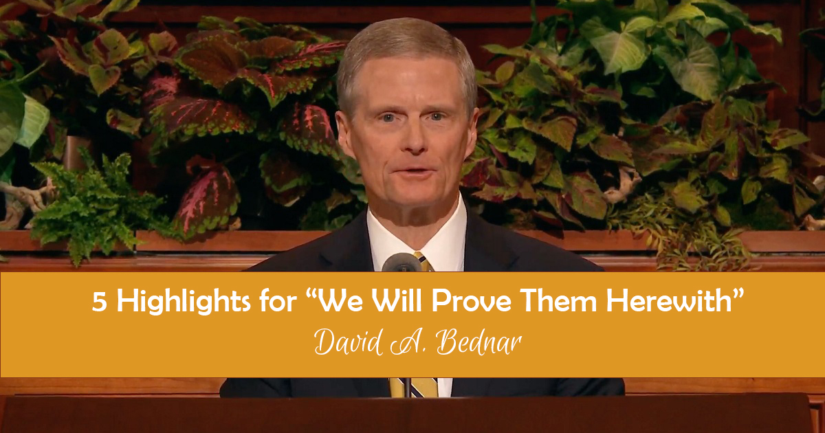5 Highlights for "We Will Prove Them" by Elder Bednar - Divine Code