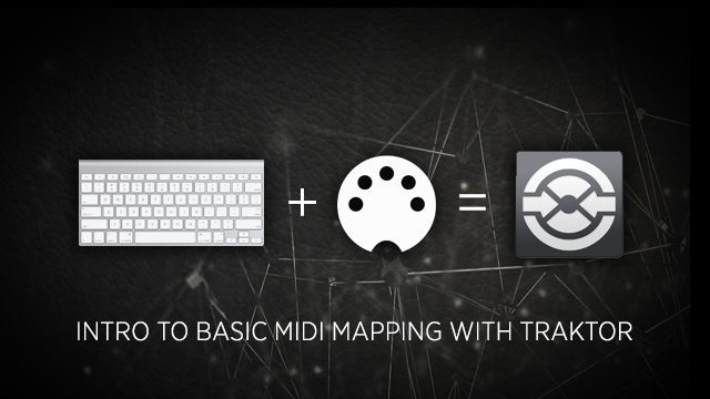 How to build a basic MIDI mapping in Traktor