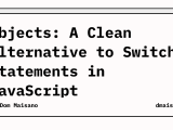 Objects A Clean Alternative To Switch Statements In Javascript Dmaisano