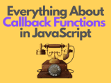 Everything About Callback Functions In Javascript