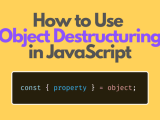 How To Use Object Destructuring In Javascript