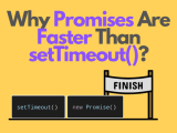 Why Promises Are Faster Than Settimeout