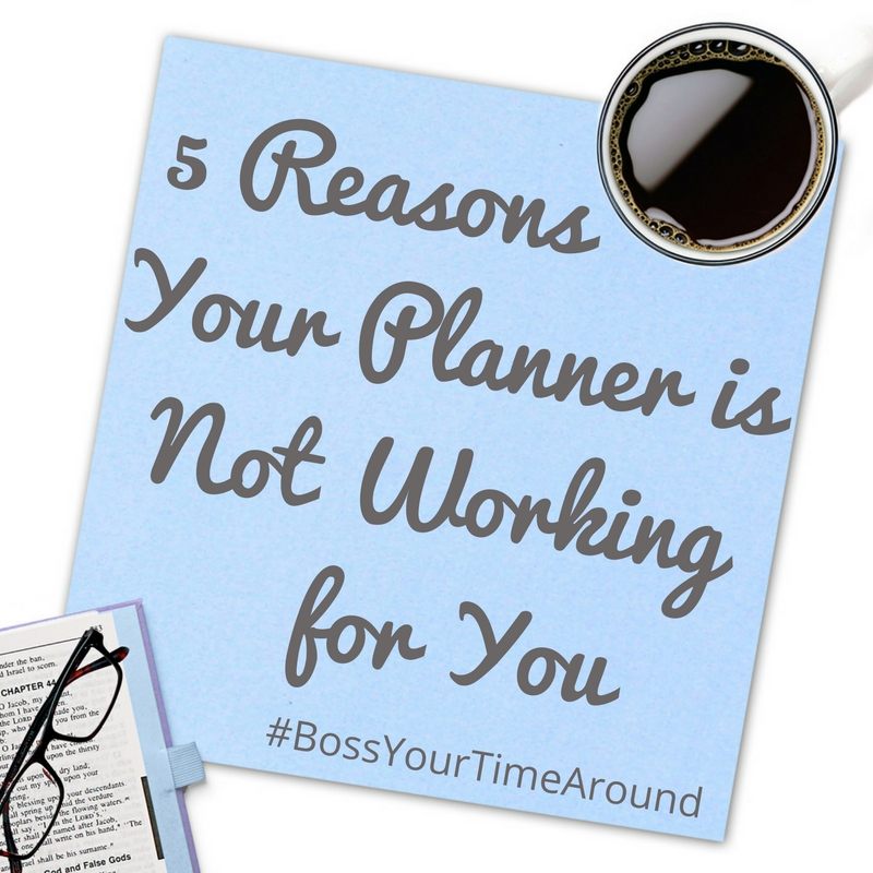 5 Reasons Your Planner Isn't Working For You | Do A New Thing