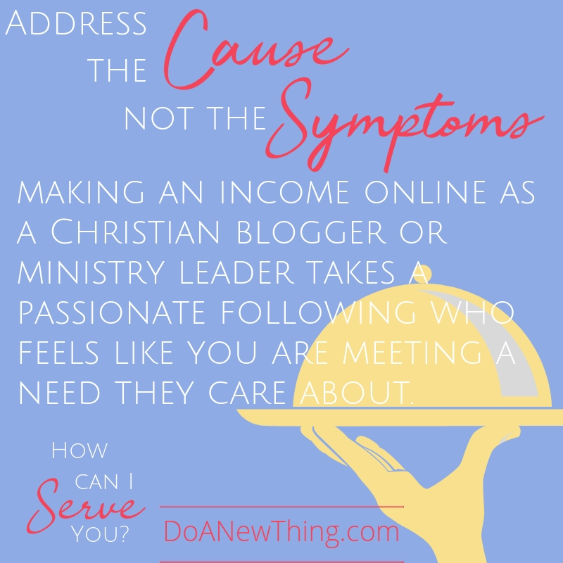 Address The Cause, Not The Symptoms | Do A New Thing