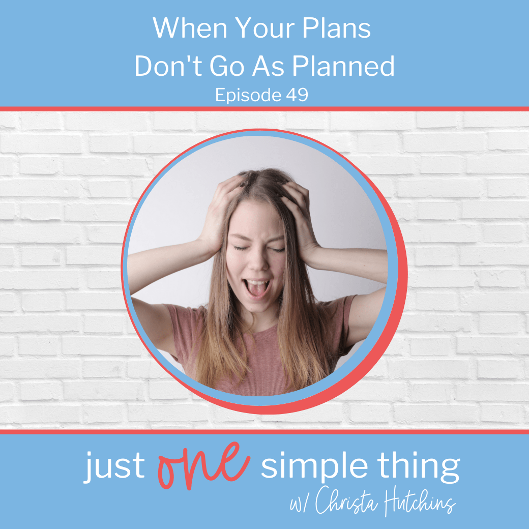 Episode 49: When Your Plans Don't Go As Planned | Do A New Thing