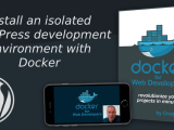 How To Install A Wordpress Development Environment With Docker