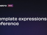 Template Expressions Reference Docs