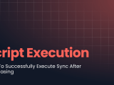 Script Execution Sync Documentation