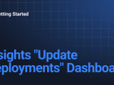 Insights Update Deployments Dashboard Getting Started