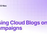 Using Cloud Blogs On Campaigns Seo Neo