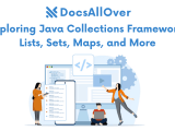 Docsallover Exploring Java Collections Framework Lists Sets Maps