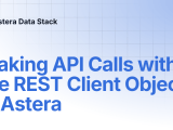 Making Api Calls With The Rest Client Object In Astera Astera Data Stack