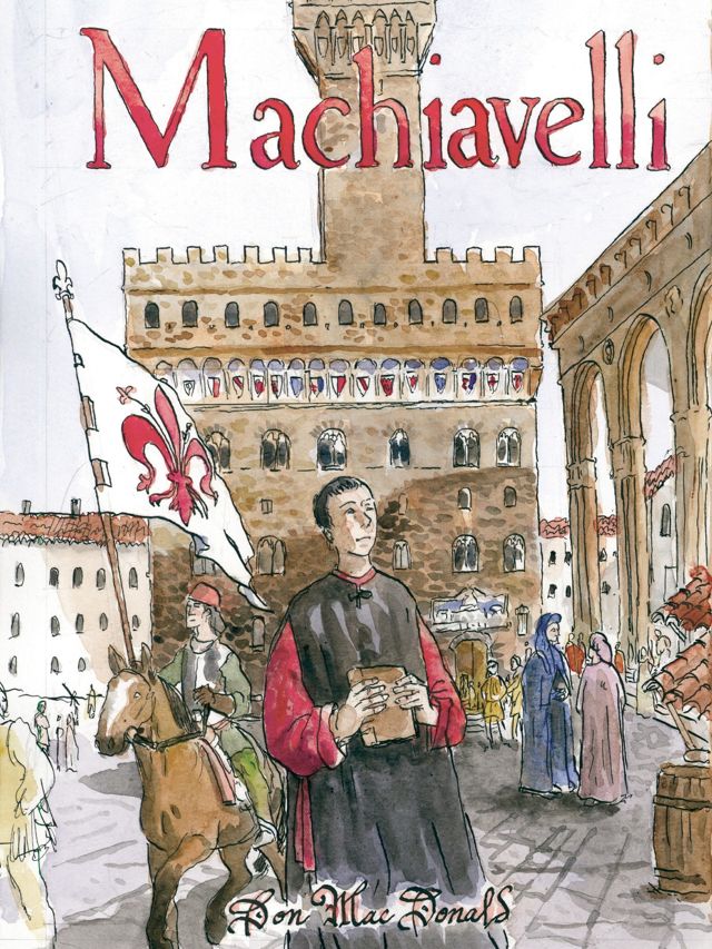 Machiavelli: a Graphic Novel on Sale Now | Don MacDonald