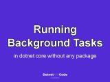Running Background Tasks In Asp Net Core Without Any Package Dotnet
