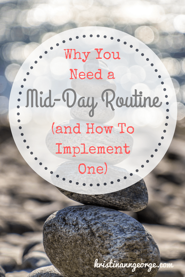 Why You Need a Mid-Day Routine (and How To Implement One) - Dotted Comma