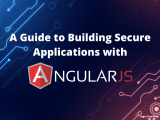 Angularjs Security A Guide To Building Secure Applications In