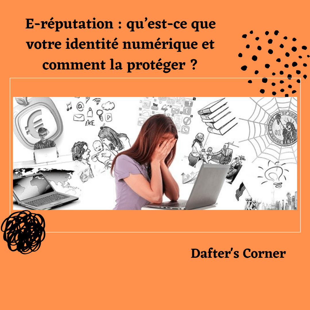 E-réputation 2022 : qu’est-ce que votre identité numérique et comment ...