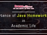 Importance Of Java Homework Help In Academic Life Dream Assignment
