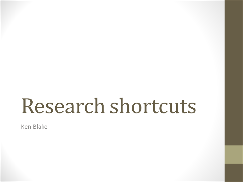Research shortcuts - Ken Blake, Ph.D.