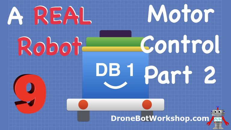 Build a Real Robot - Part 9 - Motor Controller 2 | DroneBot Workshop