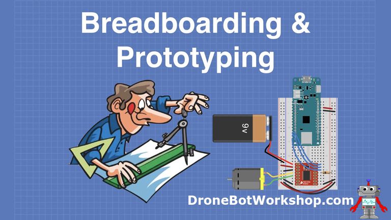 Prototyping & Breadboarding | DroneBot Workshop